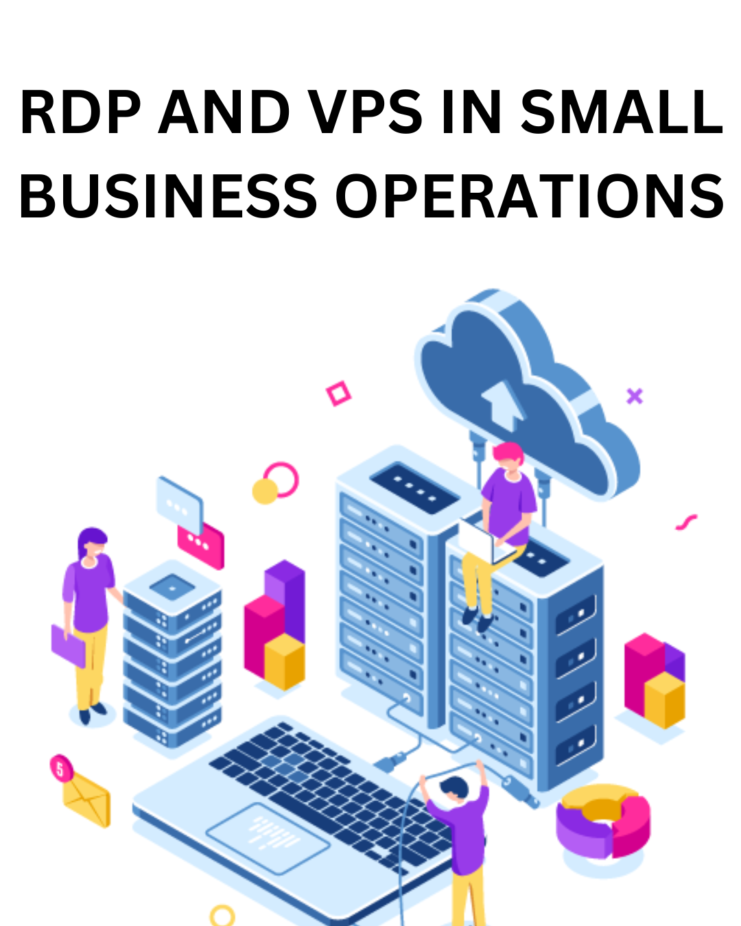 How Vps And Rdp Can Enhance Small Business Operations Digirdp Secure And Fast Rdp And Cloud